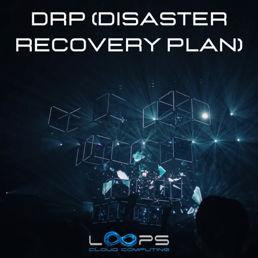 DRP (Disaster Recovery Plan), por qué es tan importante - Loops